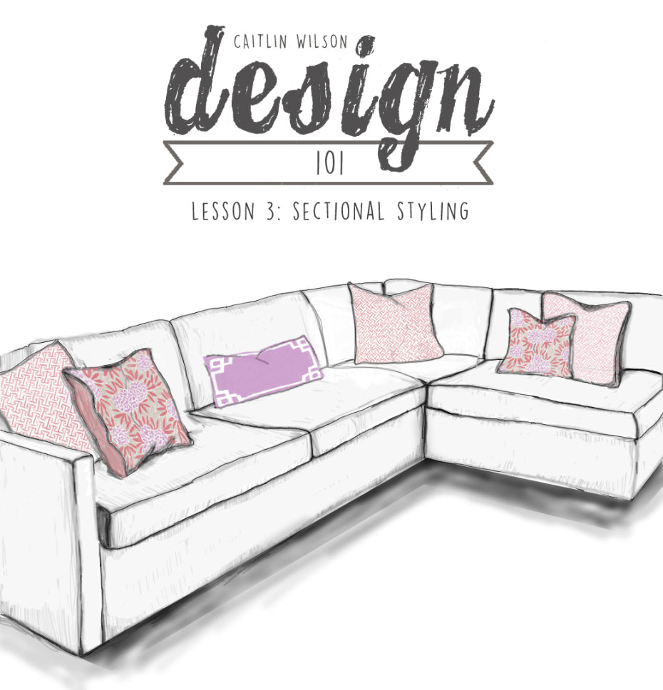 Design 101: Lesson 3 - Sectional Couch Styling | Caitlin Wilson